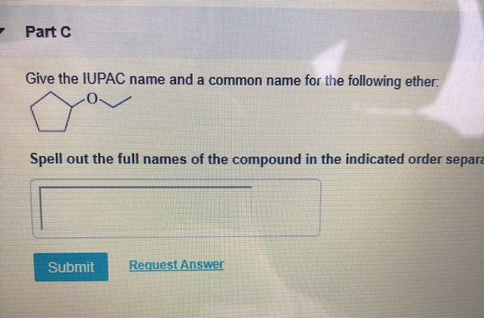Solved Part A Give the IUPAC name and a common name for the | Chegg.com
