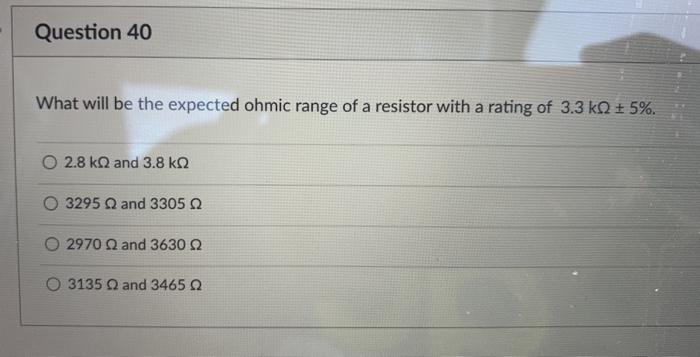 Solved Question 40 What will be the expected ohmic range of | Chegg.com
