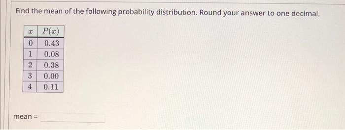 Solved Find the mean of the following probability | Chegg.com