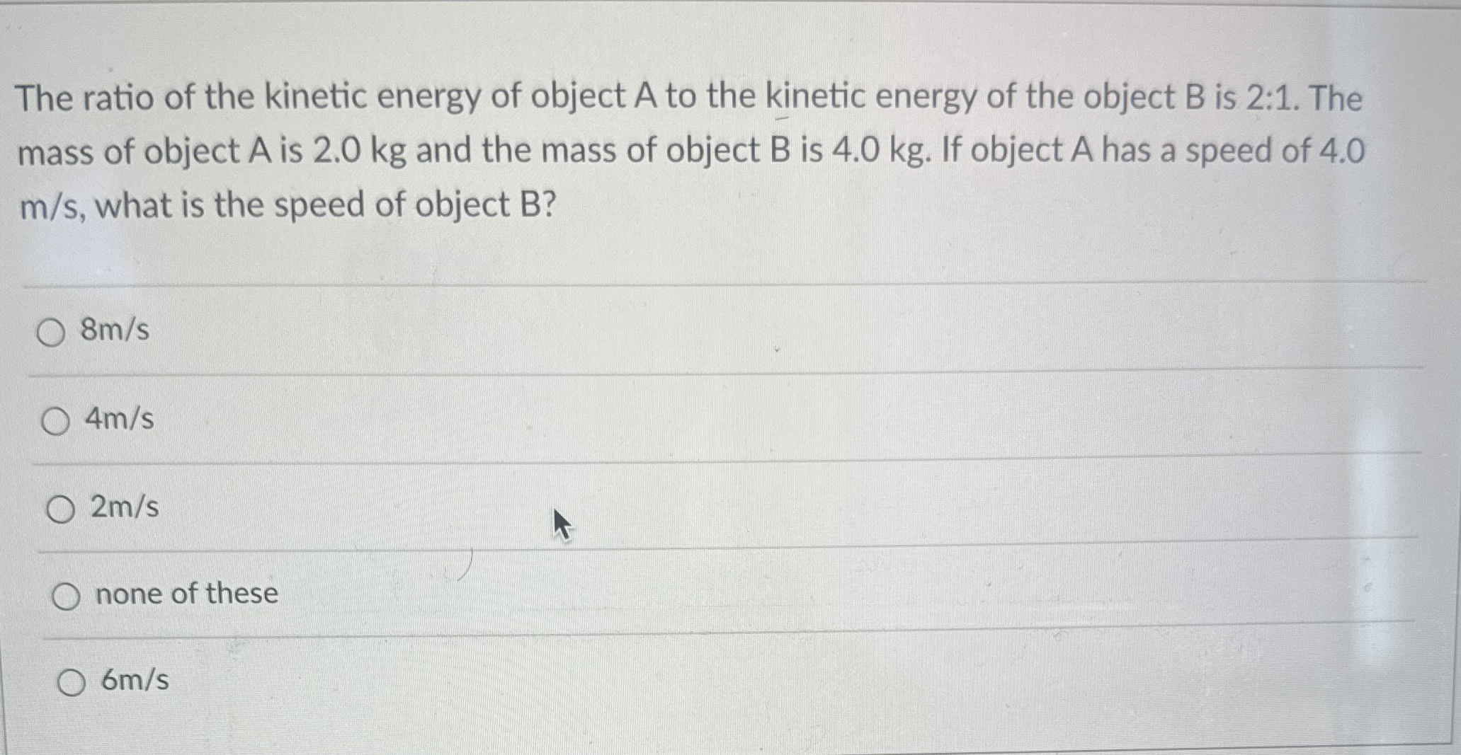 Solved The ratio of the kinetic energy of object A ﻿to the | Chegg.com