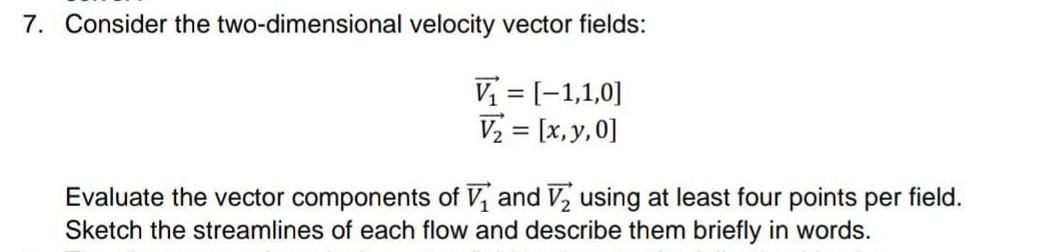 Solved 7. Consider the two-dimensional velocity vector | Chegg.com