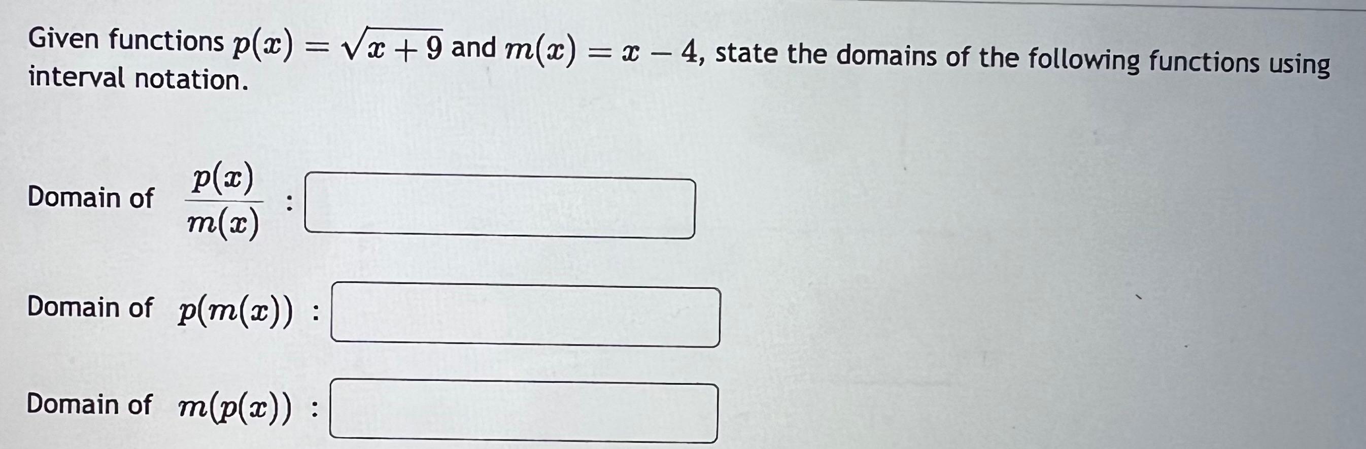 Solved Given functions p(x)=x+92 ﻿and m(x)=x-4, ﻿state the | Chegg.com