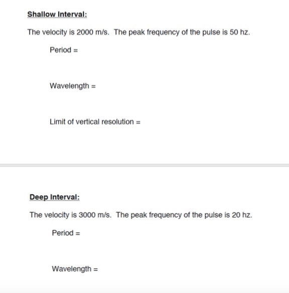 Solved Shallow Interval: The velocity is 2000 m/s. The peak | Chegg.com