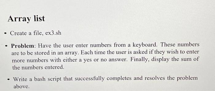 Solved Array list - Create a file, ex3.sh - Problem: Have | Chegg.com