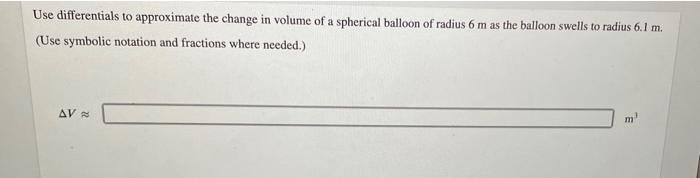 Solved Use differentials to approximate the change in volume | Chegg.com