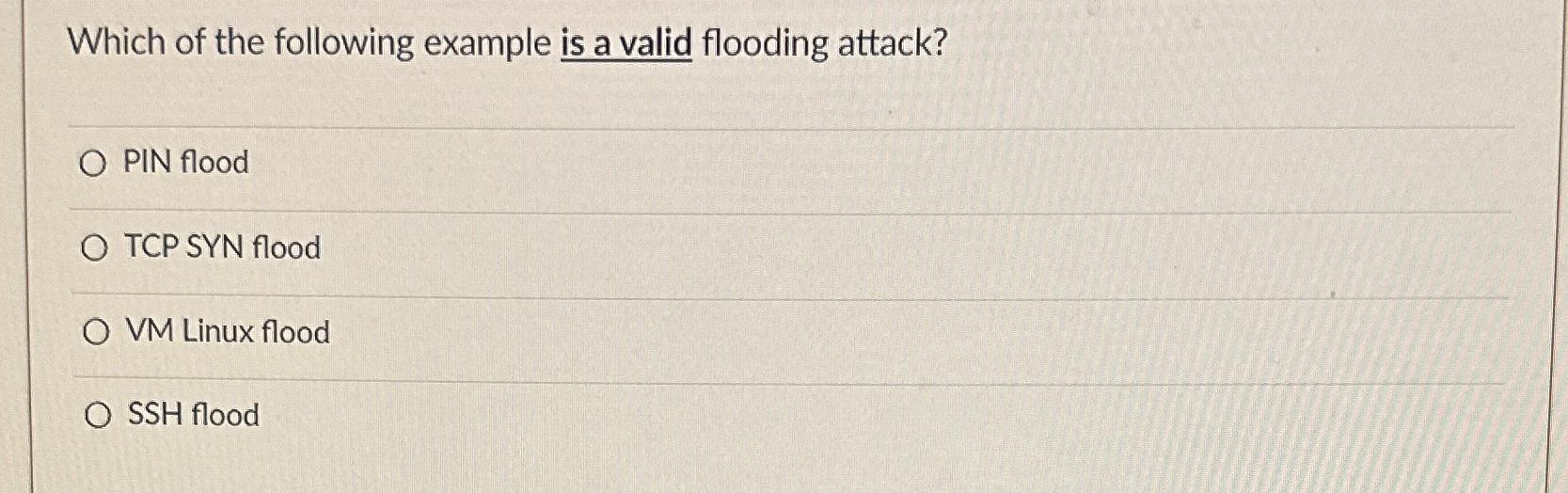 Solved Which of the following example is a valid flooding | Chegg.com