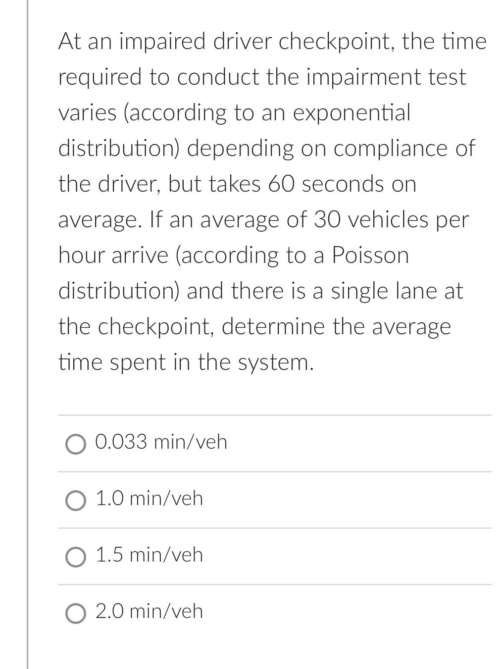 Solved At an impaired driver checkpoint, the time required | Chegg.com