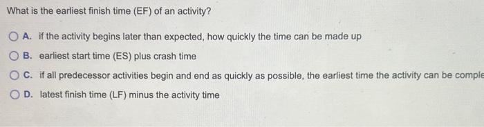 Solved What is the earliest finish time (EF) of an activity? | Chegg.com