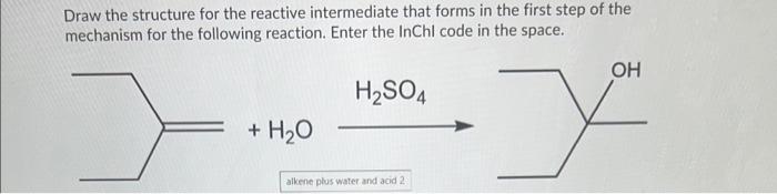 Solved Draw the structure for the reactive intermediate that | Chegg.com