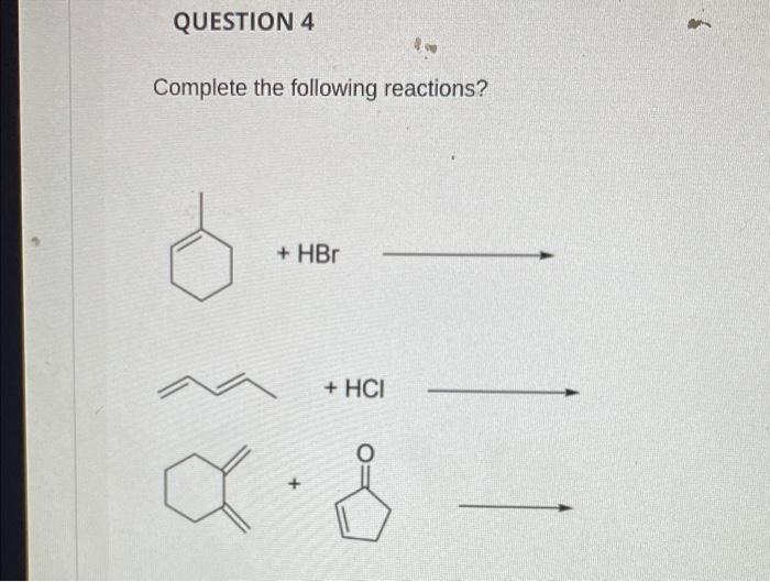 Solved QUESTION 4 Complete the following reactions? + HBO + | Chegg.com