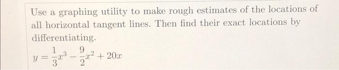 Solved Use a graphing utility to make rough estimates of the | Chegg.com