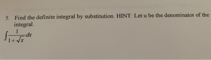Solved 5. Find the definite integral by substitution. HINT: | Chegg.com