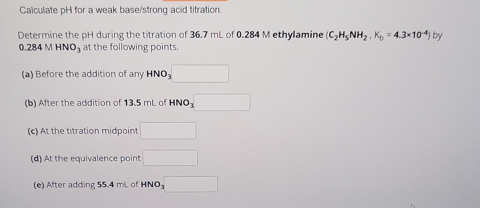 Solved Calculate pH for a weak base/strong acid titration. | Chegg.com