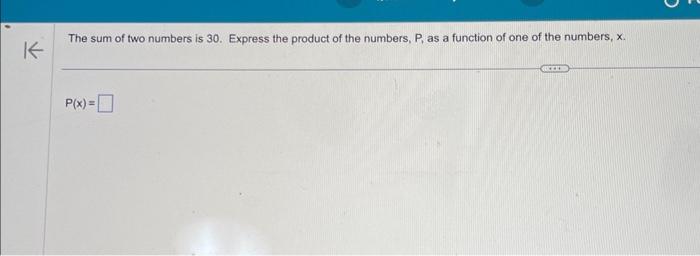 Solved The sum of two numbers is 30. Express the product of | Chegg.com