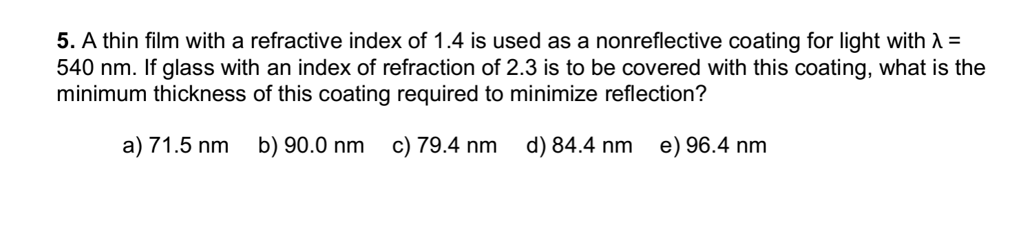 Solved A thin film with a refractive index of 1.4 ﻿is used | Chegg.com