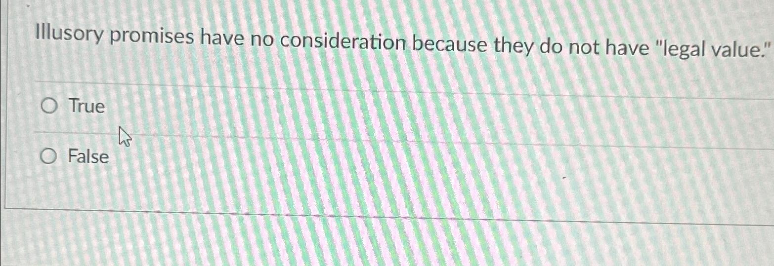 Solved Illusory promises have no consideration because they | Chegg.com