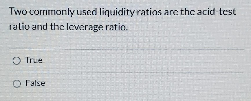 Solved Two commonly used liquidity ratios are the acid-test | Chegg.com
