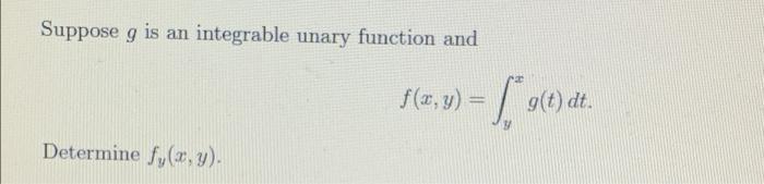 Solved Suppose g is an integrable unary function and f(x,y) | Chegg.com