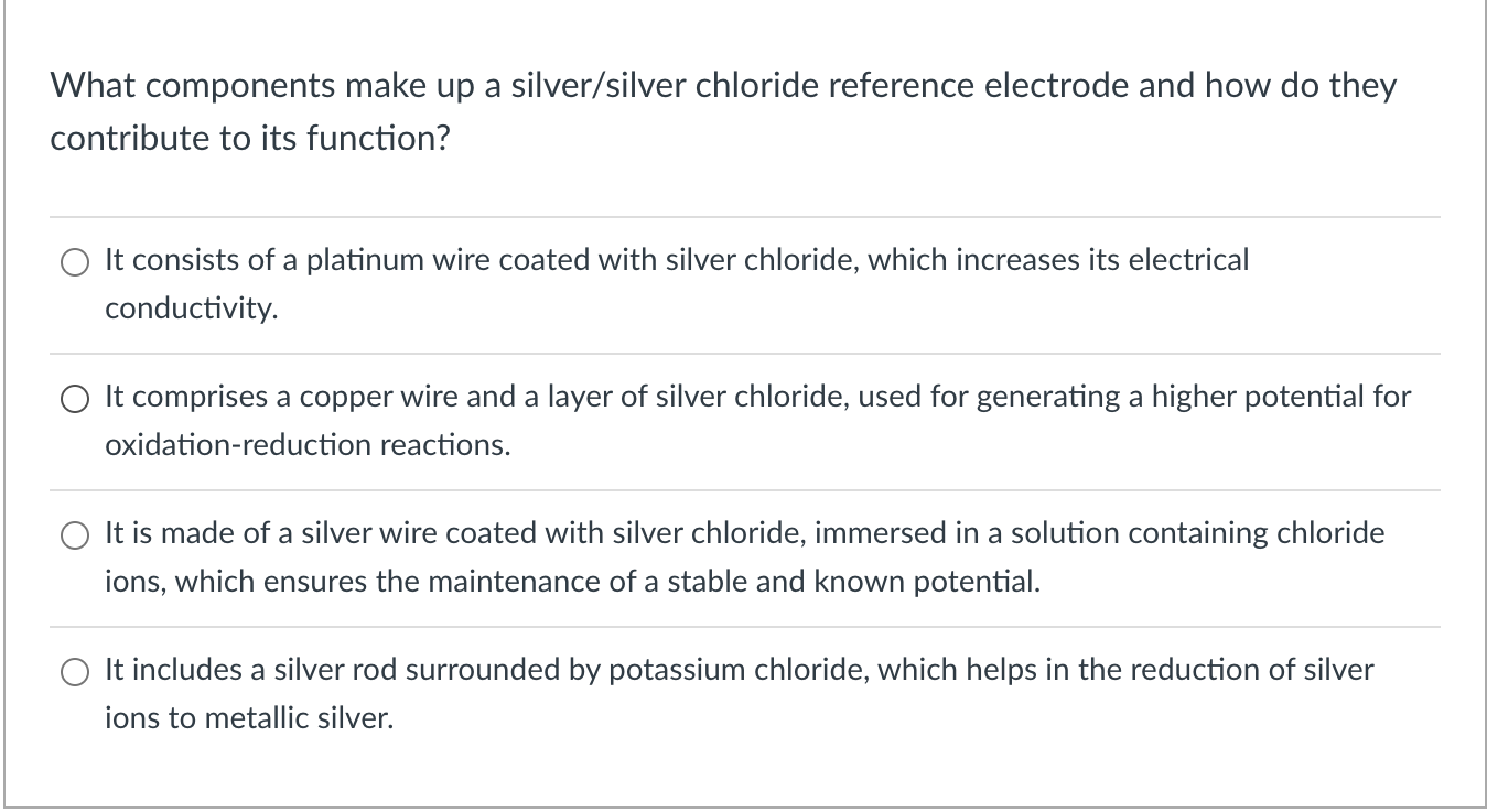 Solved What components make up a silver/silver chloride | Chegg.com