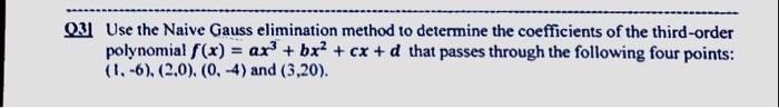 Solved 031 Use The Naive Gauss Elimination Method To