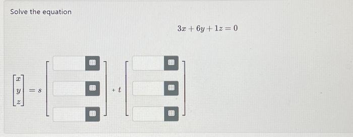 Solved Solve the equation X Y z =S + t E 3x + 6y + 12 = 0 | Chegg.com