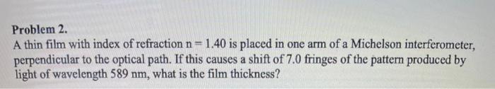 Solved Problem 2. A thin film with index of refraction | Chegg.com