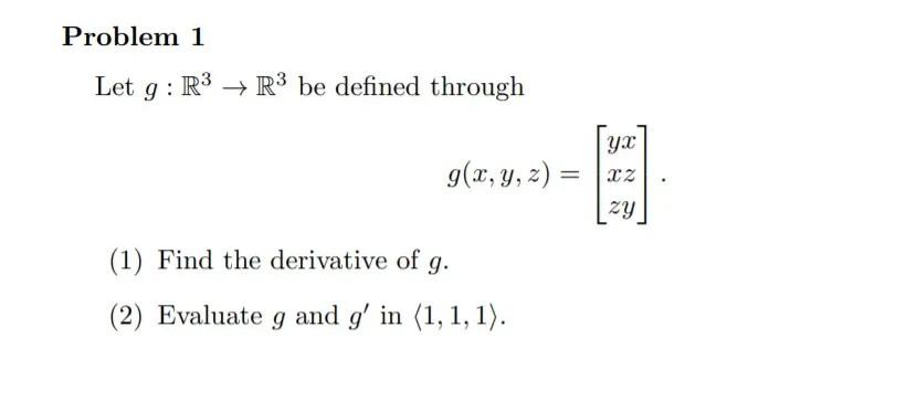 Solved Problem 1 Let g: R3 R3 be defined through g(x, y, z) | Chegg.com Solved Problem 1 Let g: R3 R3 be defined through g(x, y, z) | Chegg.com