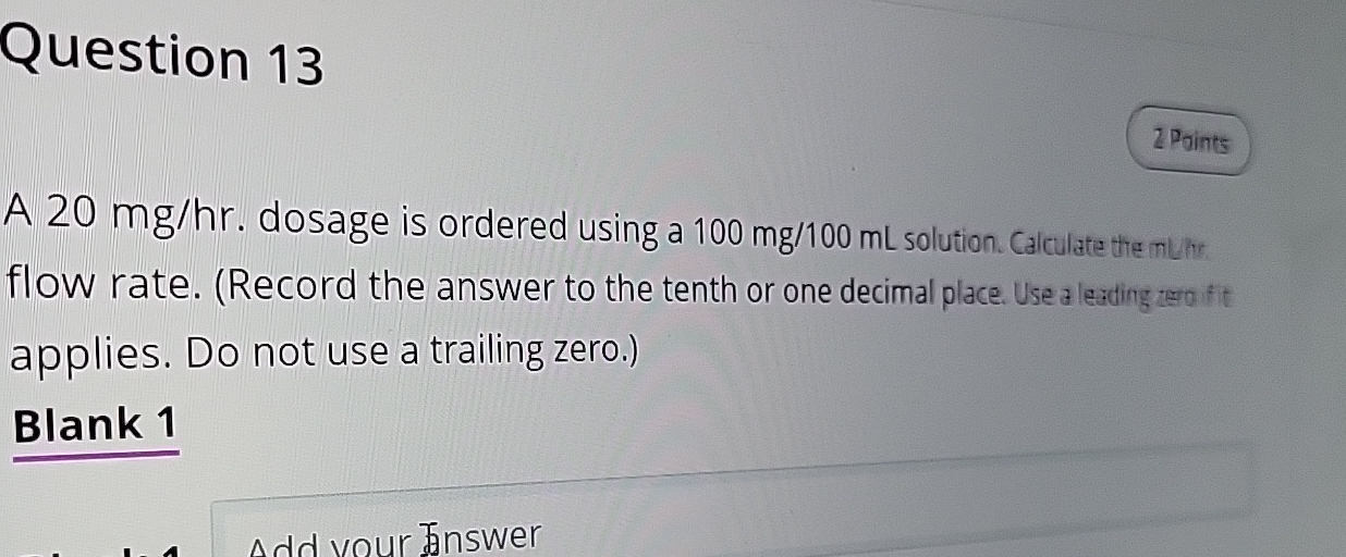 Solved Question 13A 20mghr. ﻿dosage is ordered using a | Chegg.com
