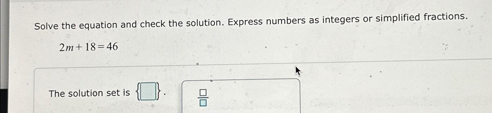 Solved Solve the equation and check the solution. Express | Chegg.com