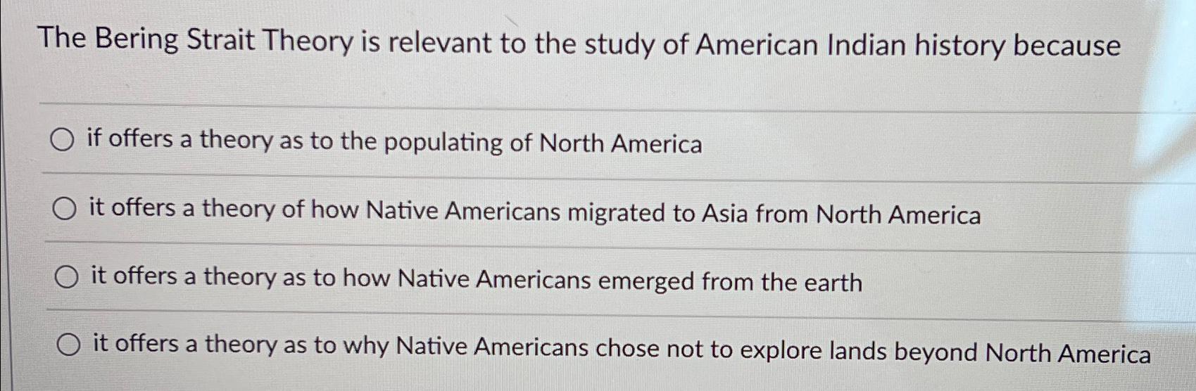 Solved The Bering Strait Theory is relevant to the study of | Chegg.com