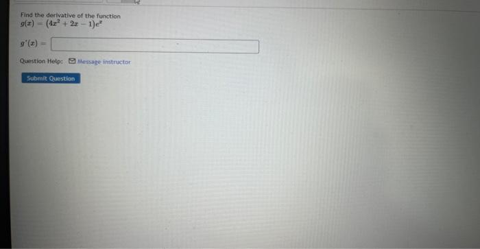 Solved Find the derivative of the function y(x)=(4x2+2x−1)e2 | Chegg.com