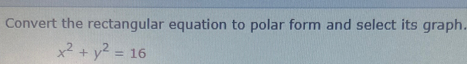 Convert the rectangular equation to polar form and | Chegg.com