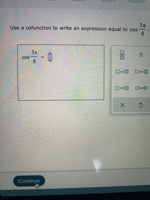 Solved use a cofunction to write and expression equal to cos | Chegg.com