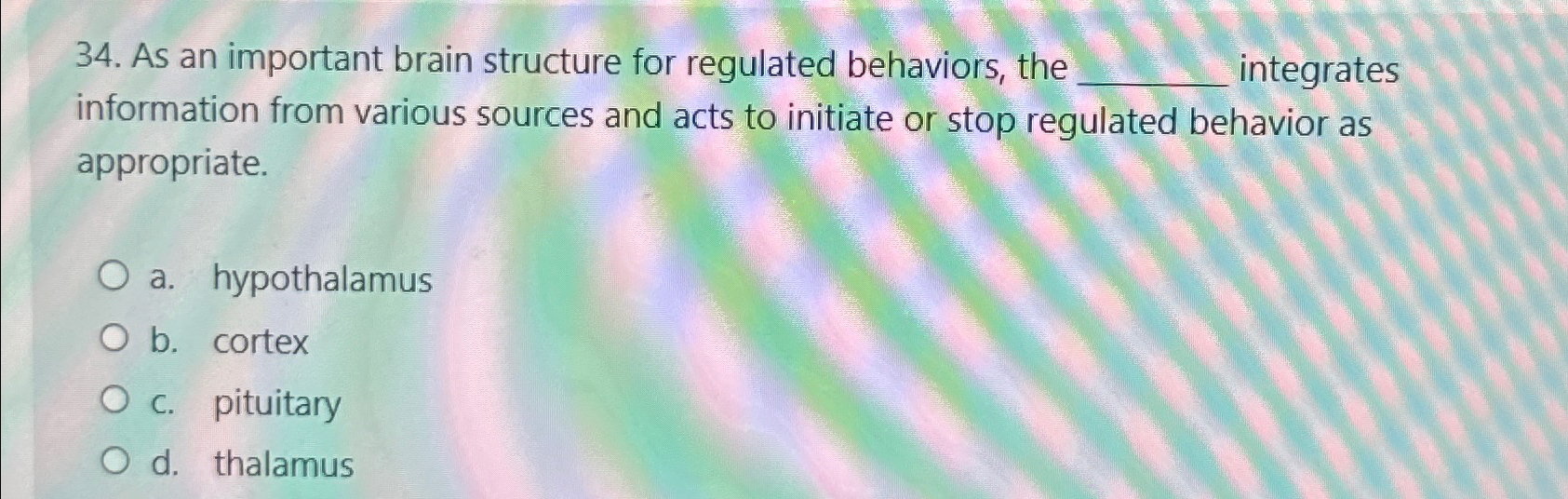 Solved As an important brain structure for regulated | Chegg.com
