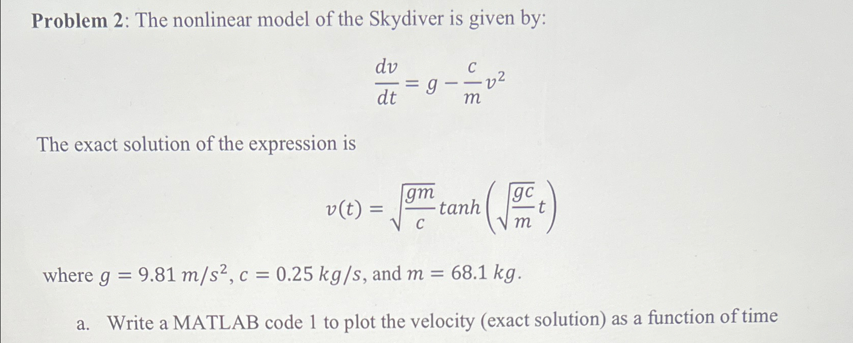 Solved Problem 2: The nonlinear model of the Skydiver is | Chegg.com