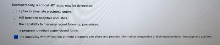 Solved Interoperability, a critical HIT issue, may be | Chegg.com