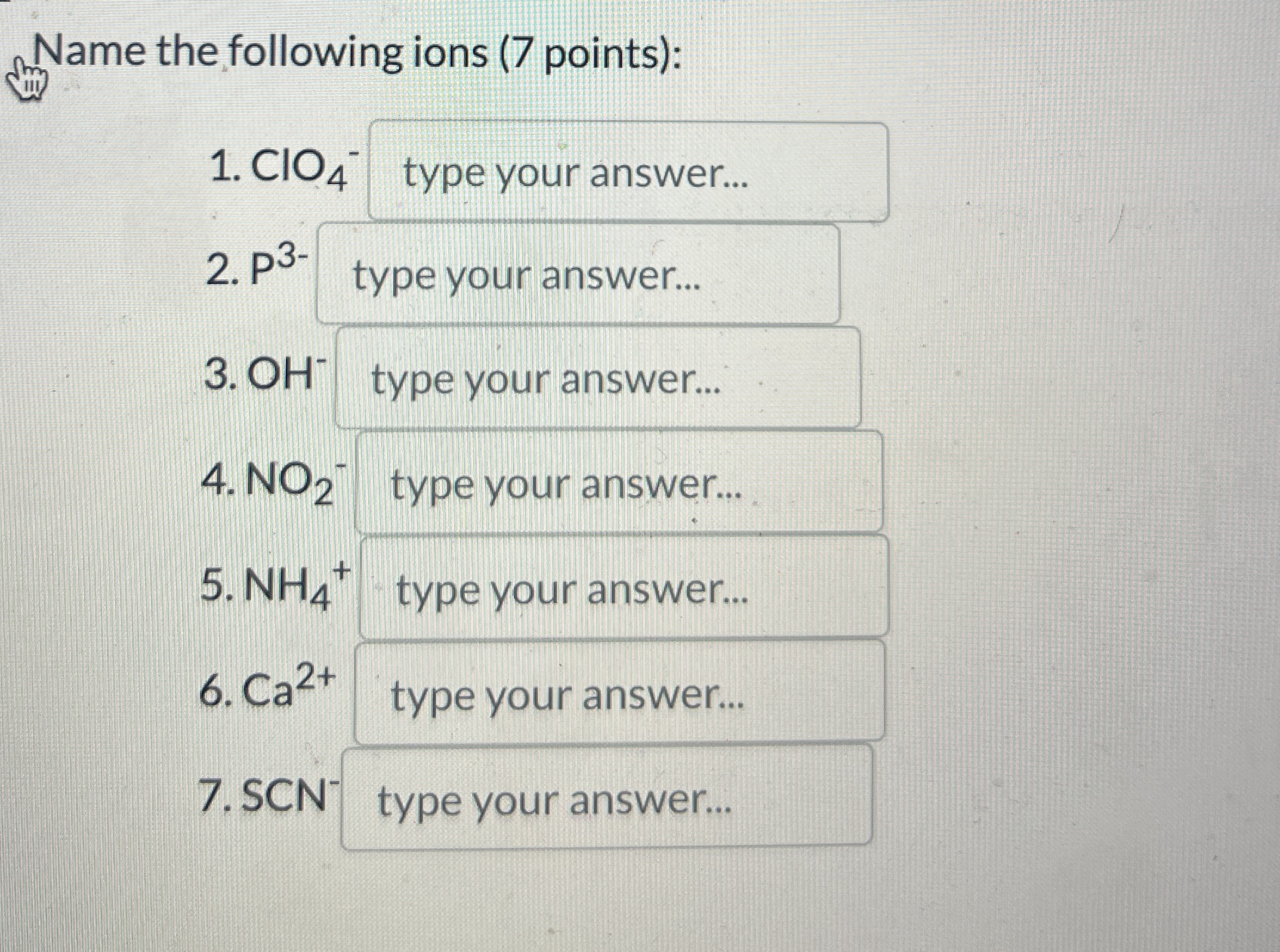 Solved Name the following ions (7 ﻿points):ClO4-type your | Chegg.com