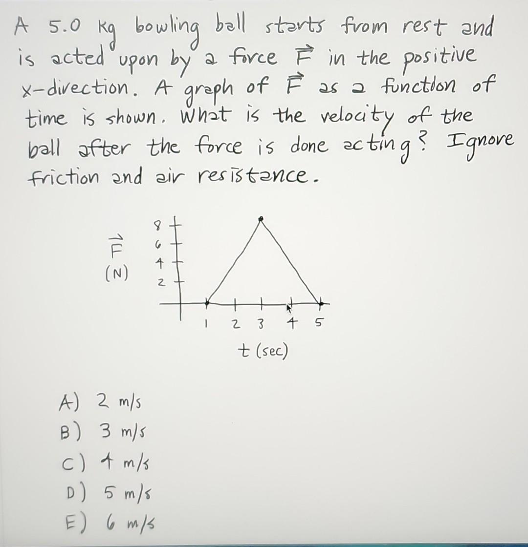 Solved A 5.0 kg bowling ball starts from rest and is acted | Chegg.com