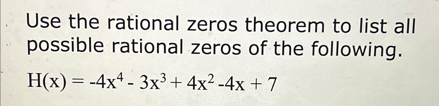 Solved Use the rational zeros theorem to list all possible | Chegg.com