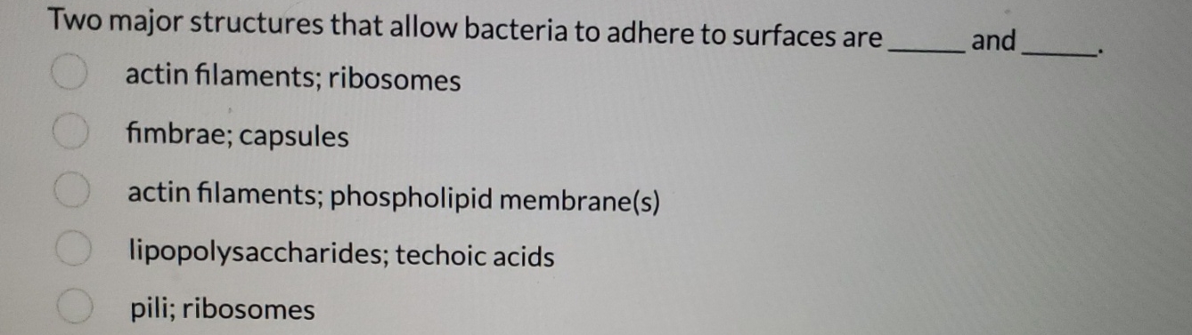 Solved Two major structures that allow bacteria to adhere to | Chegg.com