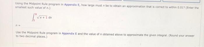 Solved Using the Midpoint Rule program in Appendix E, how | Chegg.com