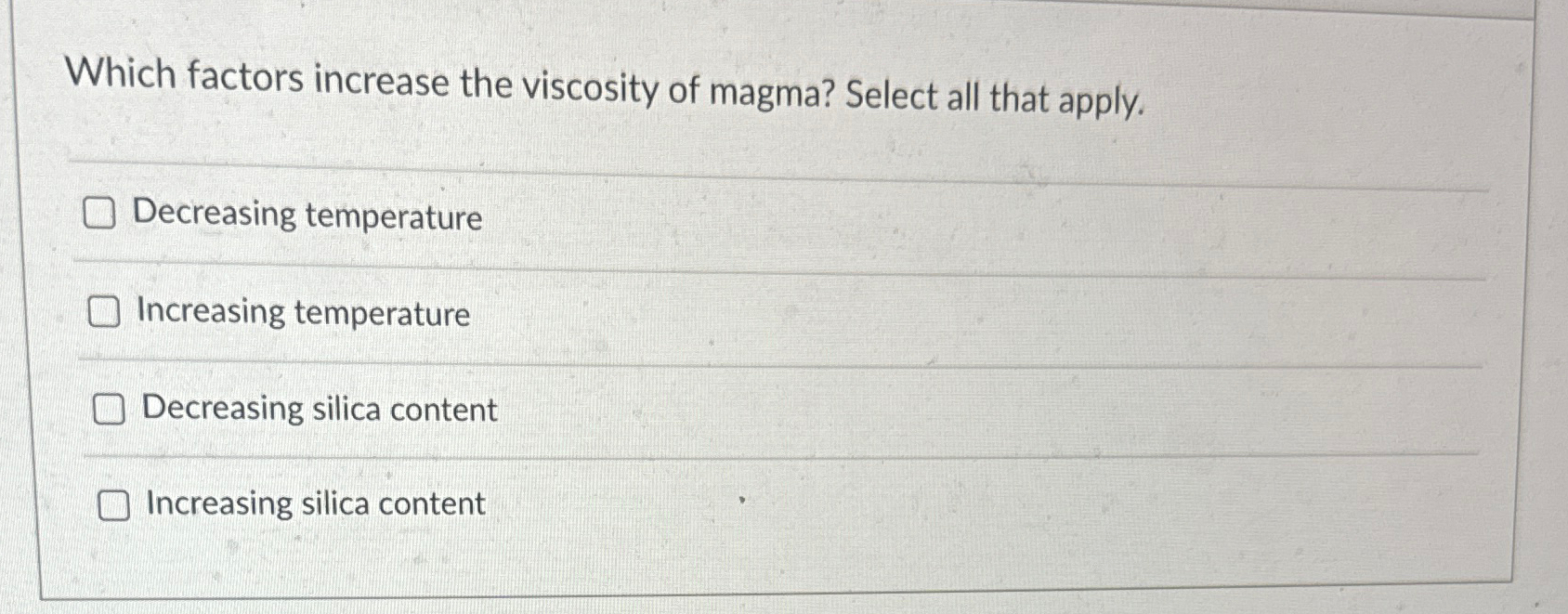 Solved Which factors increase the viscosity of magma? Select | Chegg.com