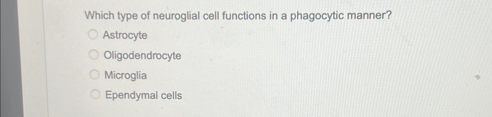 Solved Which type of neuroglial cell functions in a | Chegg.com