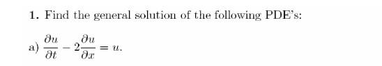 Solved 1. Find the general solution of the following PDE's: | Chegg.com