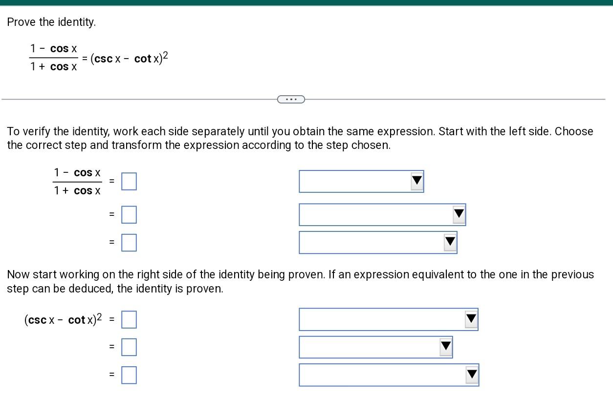 Solved Prove the identity. 1+cosx1−cosx=(cscx−cotx)2 To | Chegg.com