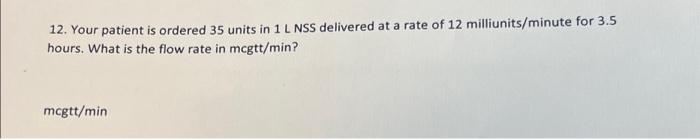 Solved 12. Your patient is ordered 35 units in 1 L NSS | Chegg.com