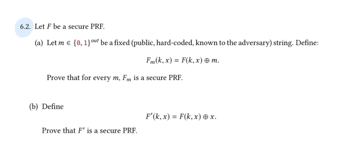 Solved 6.2. ﻿Let F ﻿be a secure PRF.(a) ﻿Let min{0,1}out | Chegg.com