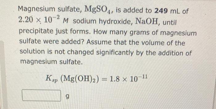 Solved Magnesium sulfate, MgSO4, is added to 249 mL of | Chegg.com