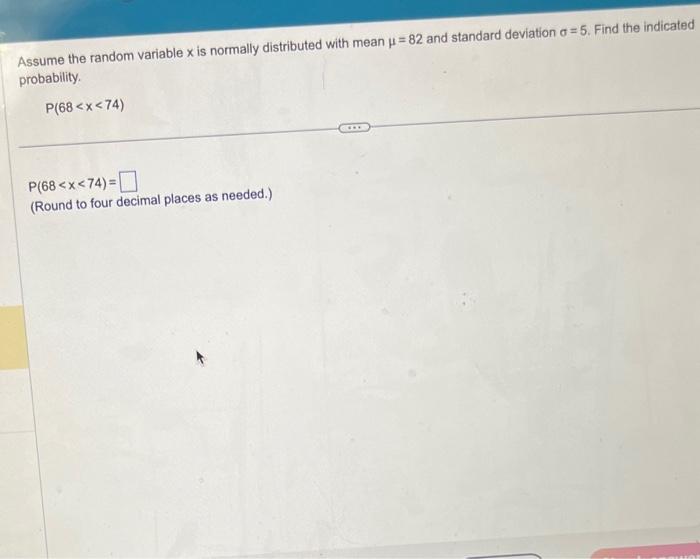Solved Assume the random variable x is normally distributed | Chegg.com