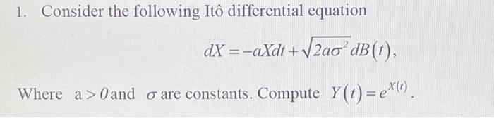 Solved 1. Consider the following Itô differential equation | Chegg.com